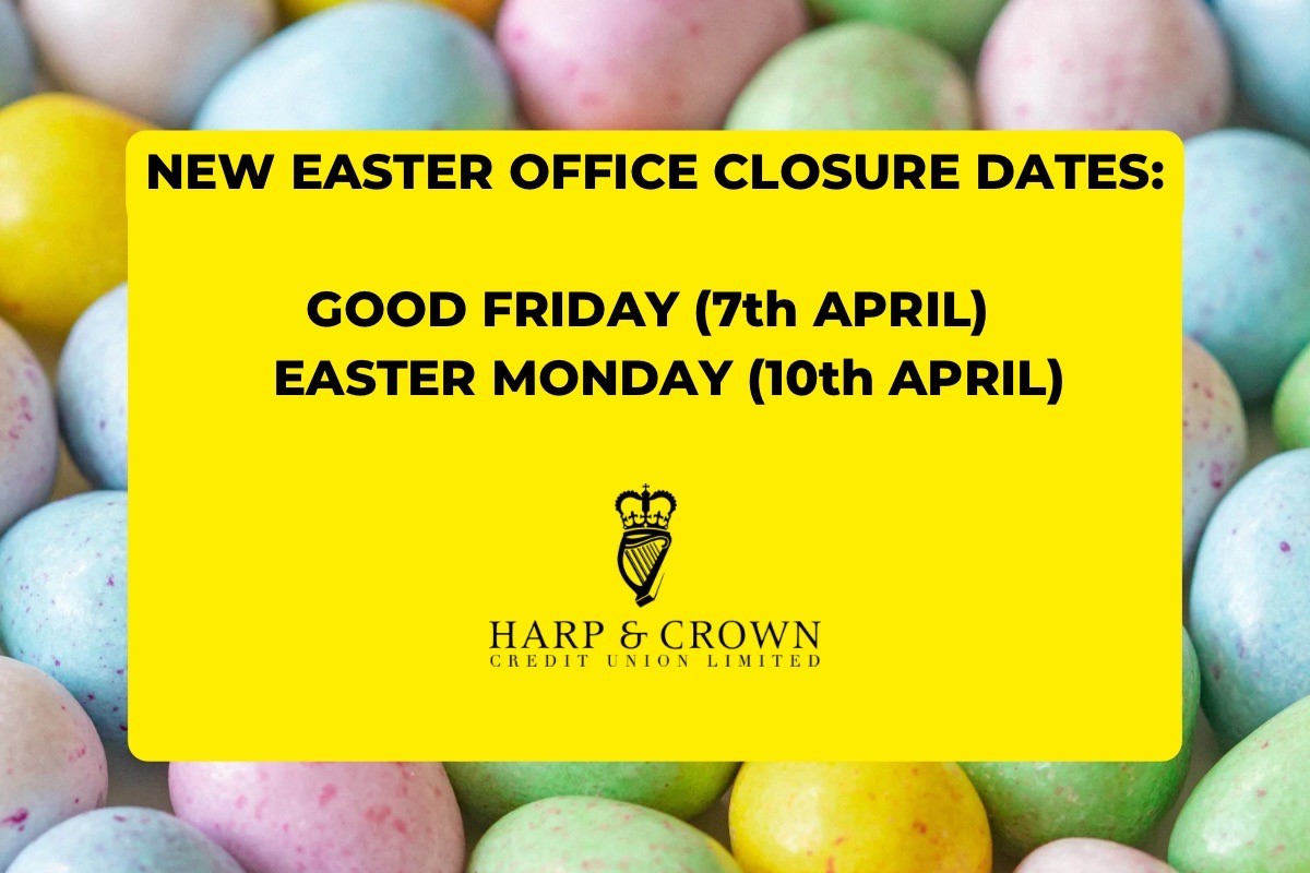 Office is closed today and Easter Monday | Harp and Crown Credit Union Ltd
